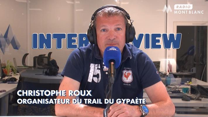 Interview | Christophe Roux - Trail du Gypaète - Radio Mont Blanc
